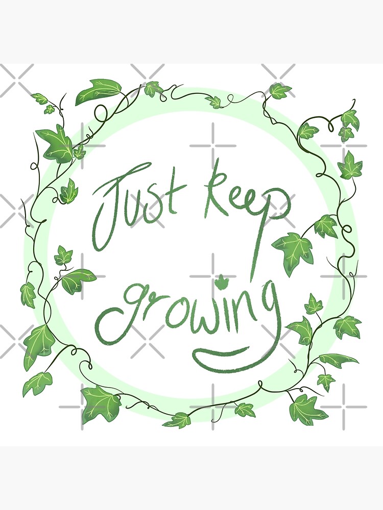 "Just Keep Growing Ivy Plant Hoop" Poster by MaddieJoint | Redbubble
