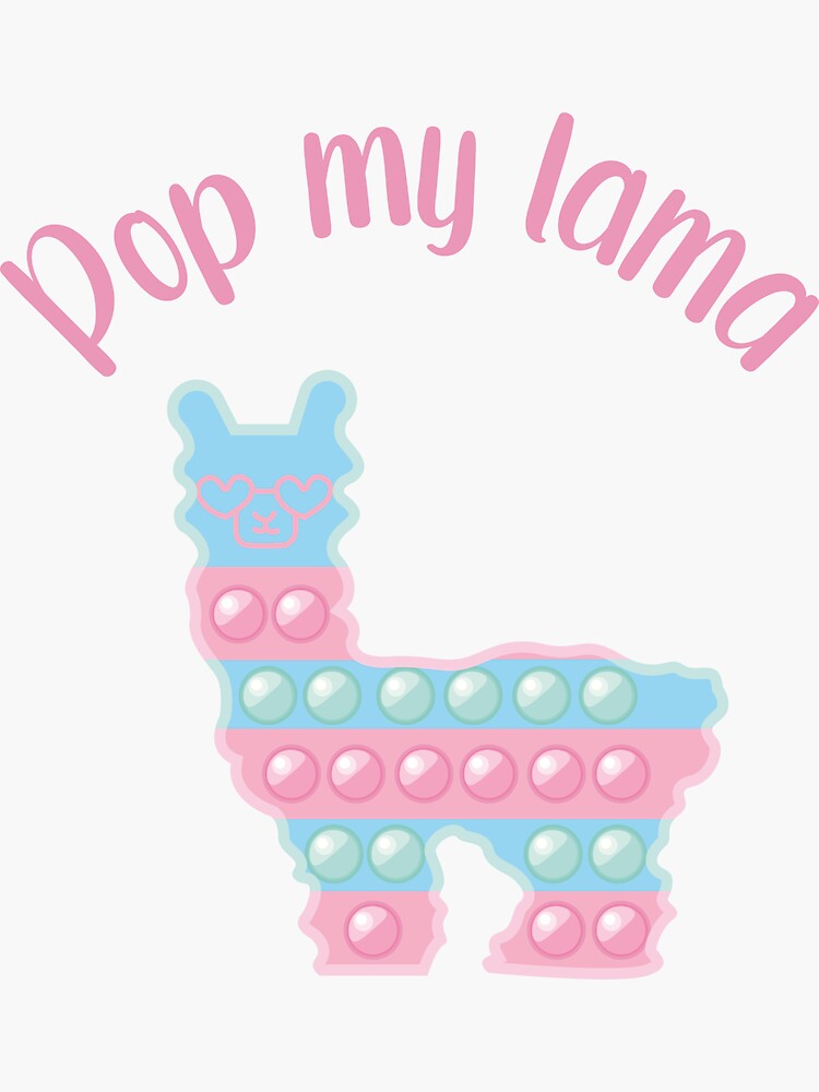 "Pop it Lama, pop my Lama, Alpaca" Sticker for Sale by Marybble | Redbubble