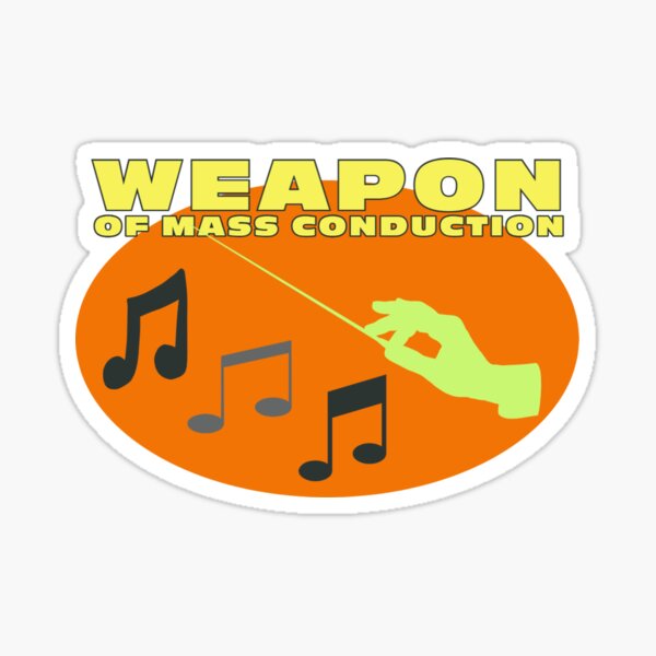 "Weapon of Mass Conduction" Sticker for Sale by mainemonty | Redbubble
