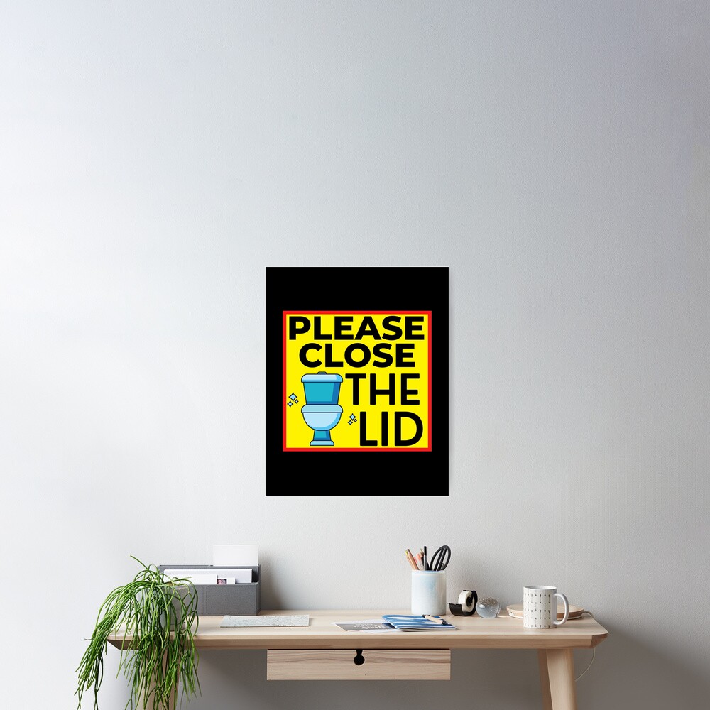 "Please Close the Lid" Poster by GeminiSq | Redbubble