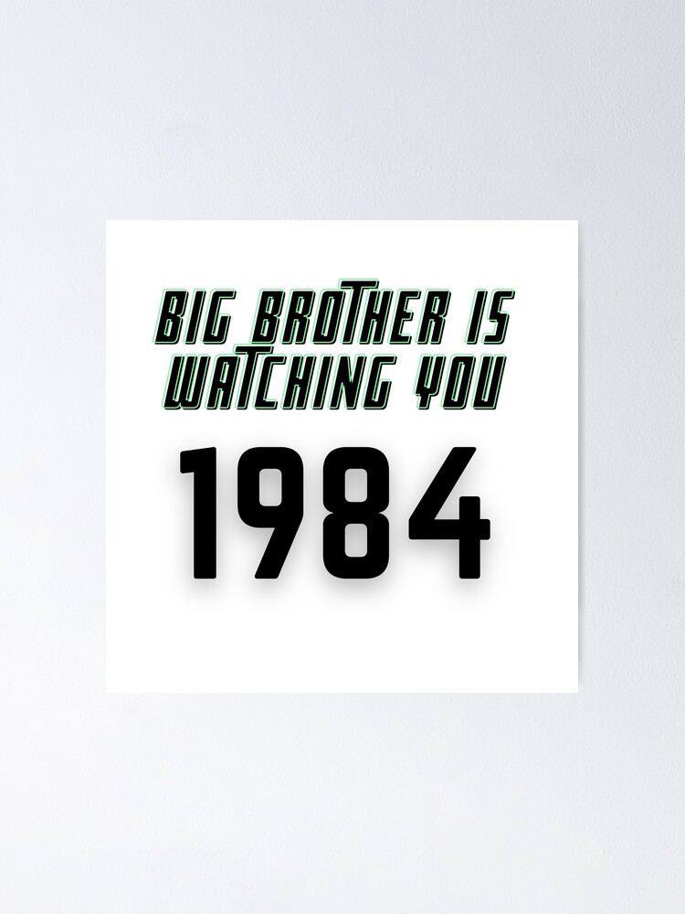 "Orwell 1984 Big Brother is watching you" Poster by pnk999 | Redbubble