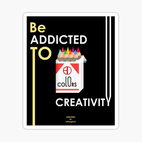 "Creativity Addiction" Sticker by bdtanghort | Redbubble