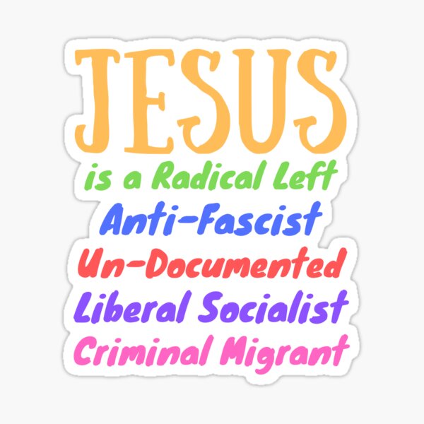 "Jesus is a Radical Left" Sticker for Sale by kwbord | Redbubble