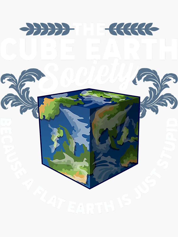 "Cube Earth Society Inspired Cubed Earth Related Square Earth" Sticker ...