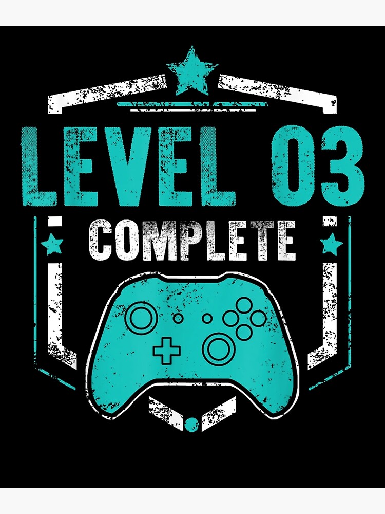 "Level 3 Complete Video Game Anniversary Gift " Poster for Sale by ...