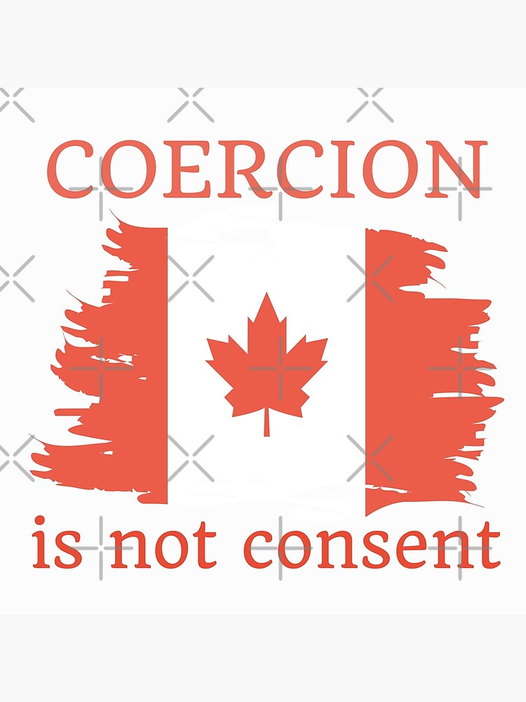 "Coercion is not consent" Poster by Auntieck | Redbubble