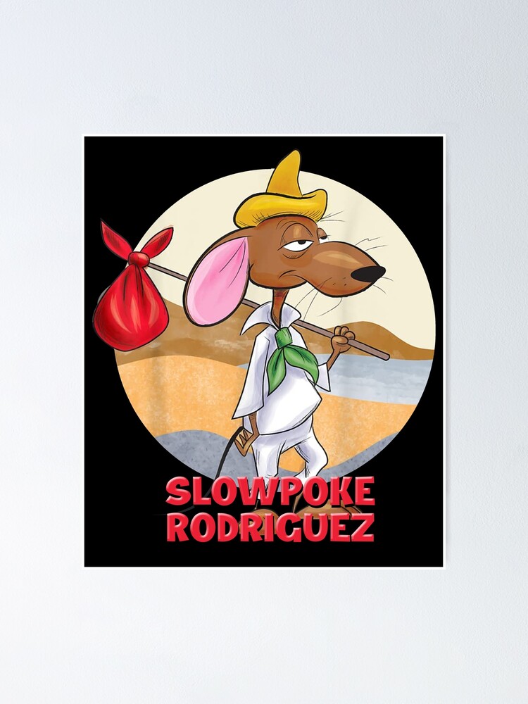 "Graphic Slowpoke Rodriguez Cartoon" Poster for Sale by DavidWilliam2 ...