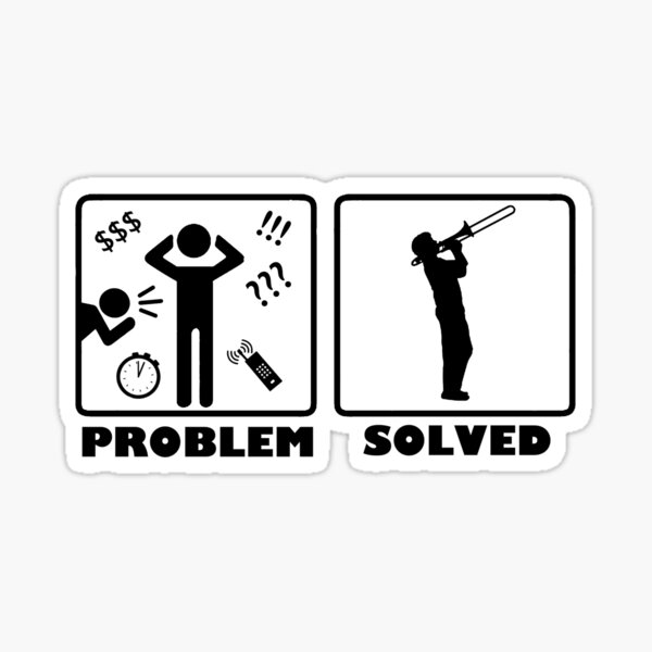 "Problem Solved Trombone" Sticker for Sale by TheUnknown93 | Redbubble