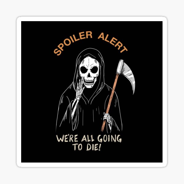"spoiler alert" Sticker for Sale by AkashPandey | Redbubble