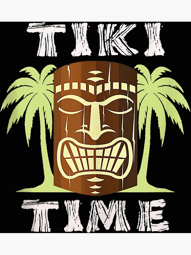 "Tiki Time Luau Vacation " Poster for Sale by Studio729 | Redbubble