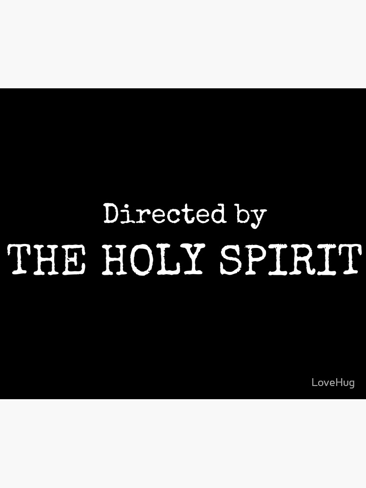 "Directed By The Holy Spirit" Poster for Sale by LoveHug | Redbubble