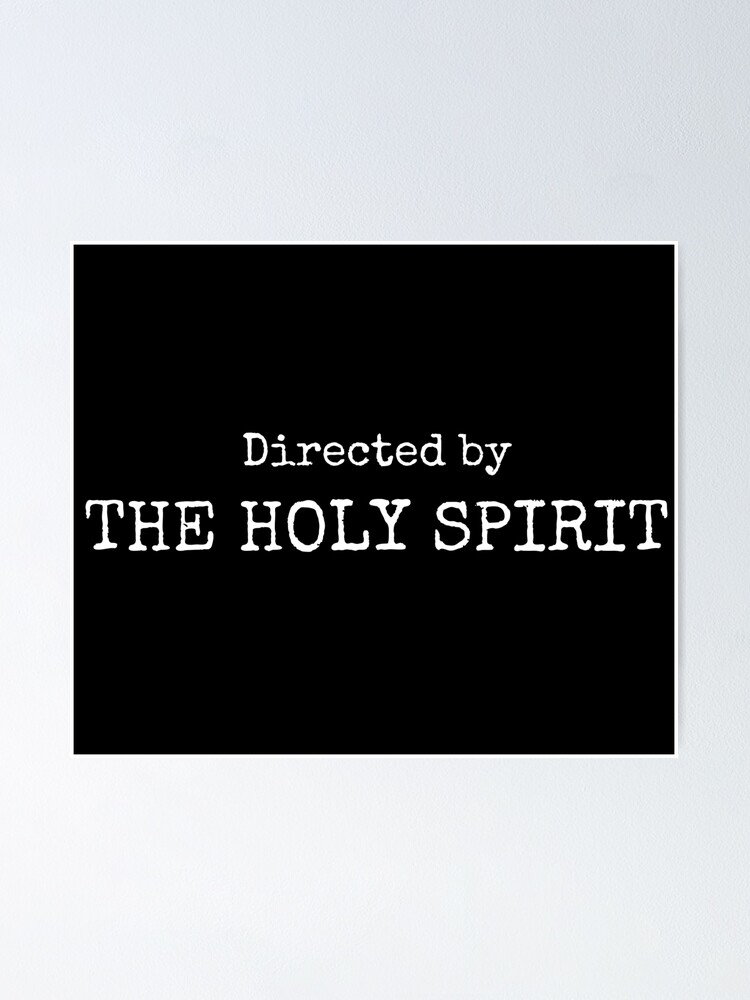 "Directed By The Holy Spirit" Poster for Sale by LoveHug | Redbubble
