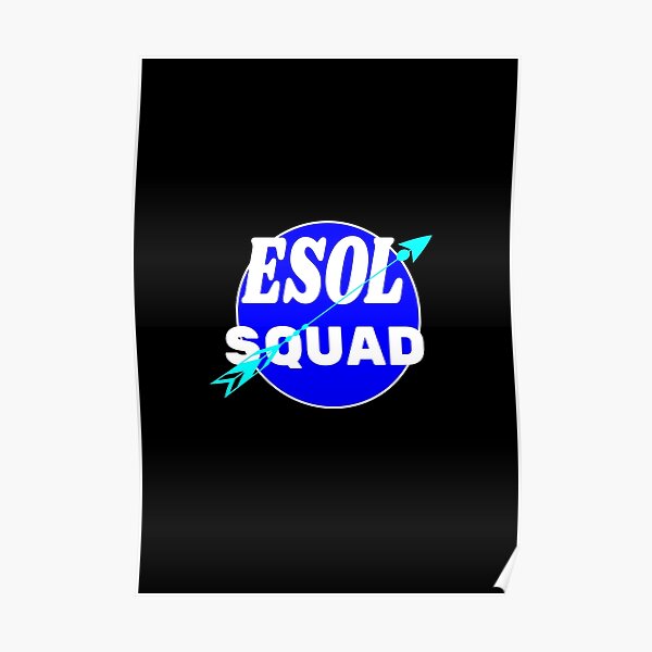 "ESOL SQUAD" Poster for Sale by AsadBekAsqarov | Redbubble