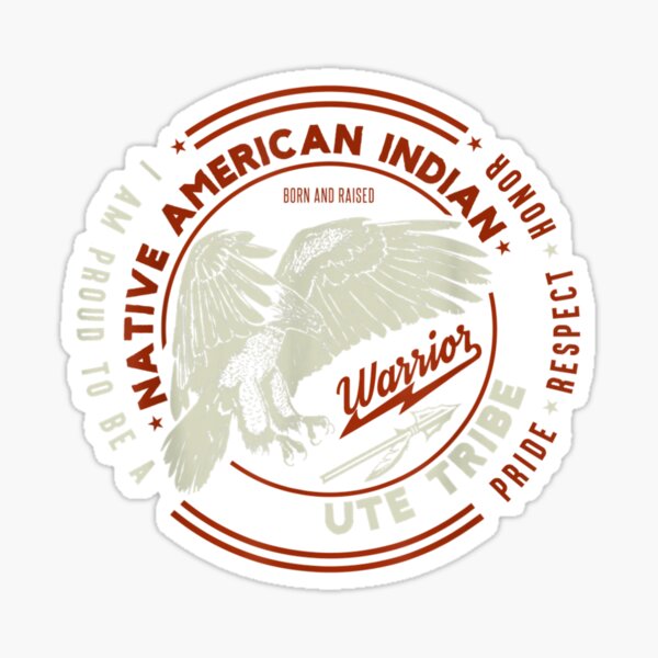 "Ute Tribe Native American Indian Proud Respect " Sticker for Sale by ...