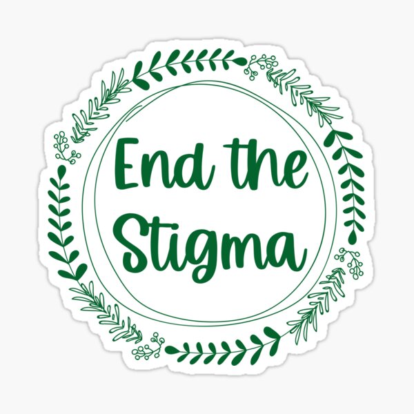 "End The Stigma Mental Health Awareness" Sticker for Sale by Krysanthe ...