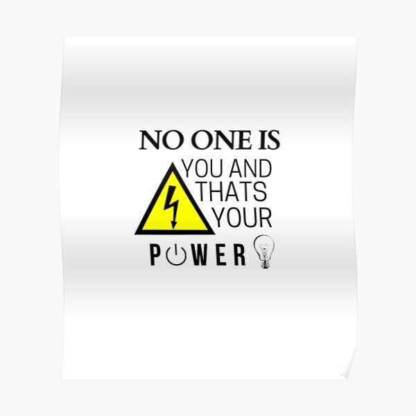 "NO ONE IS YOU AND THATS YOUR POWER" Poster by YASHOP2 | Redbubble