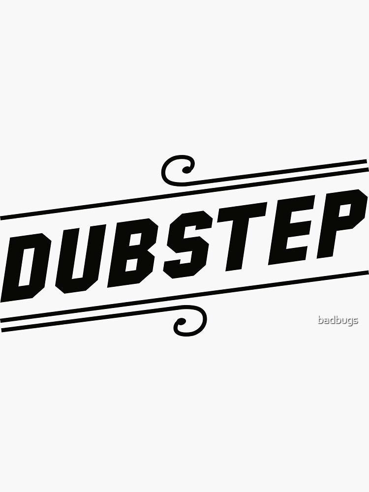 "Dubstep " Sticker for Sale by badbugs | Redbubble