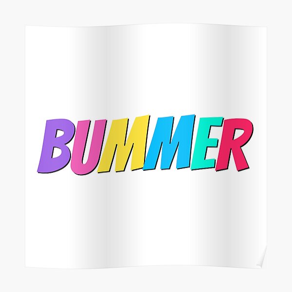 "Brightly Colored Bummer Meme" Poster by siyaforshort | Redbubble
