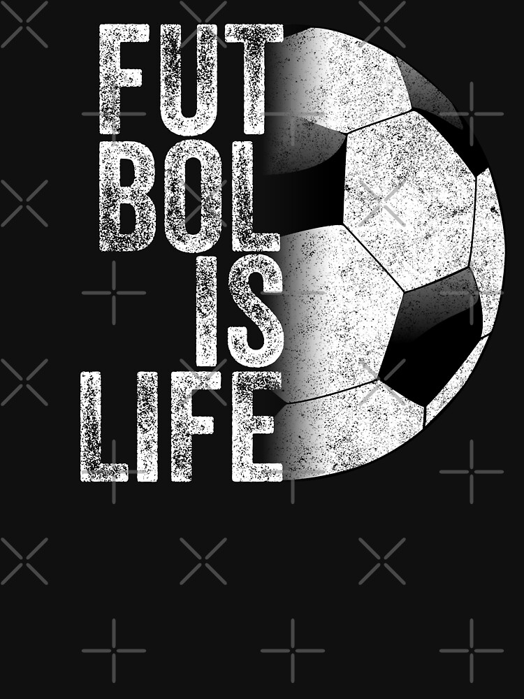 "Futbol Is Life - Soccer Team Ball Fan Lovers Goals Of Life" T-shirt ...