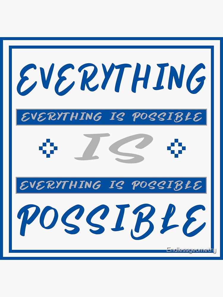 "Everything is possible , its possible , all is possible" Sticker for ...