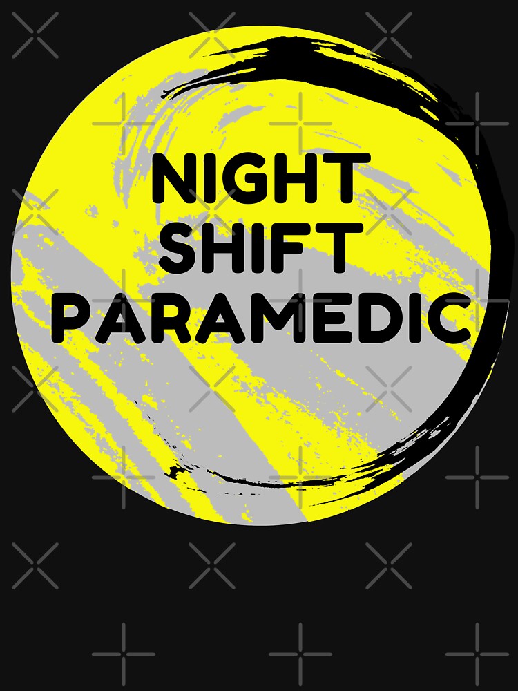 "Night Shift Paramedic" T-shirt by ExploreTheStore | Redbubble