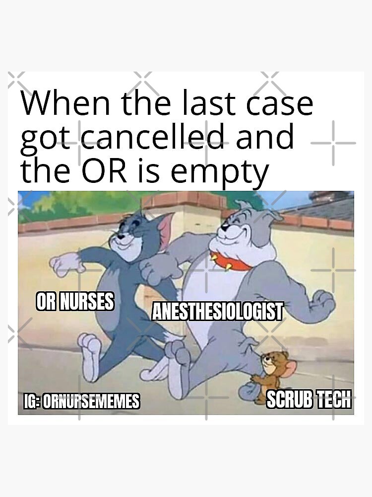 "Cancelled Operation: Happy OR Nurse, Scrub Tech, Anesthesiologist ...