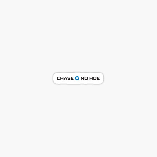 "Chase no h * e" Sticker by 4TheCultureZ | Redbubble