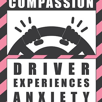 "COMPASSION: Anxious Driver" Sticker for Sale by MaeBeKind | Redbubble