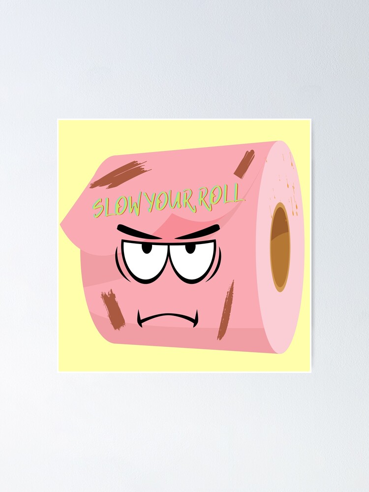 Póster «Memes divertidos, Slow Your Roll, Un papel higiénico vs. the ...