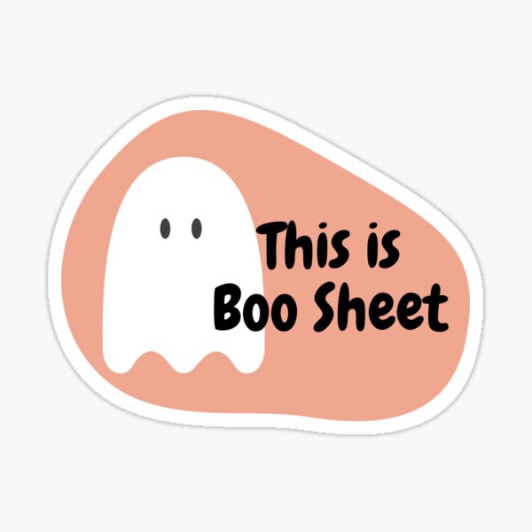 "This is Boo Sheet" Sticker for Sale by baileb13 | Redbubble