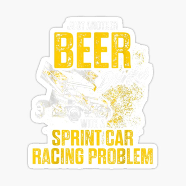 " Sprint Car Racing Beer Drinker Race Track Racer" Sticker for Sale by ...