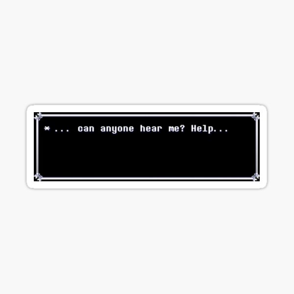 "Spamton quote - can anyone hear me? Help..." Sticker for Sale by ...