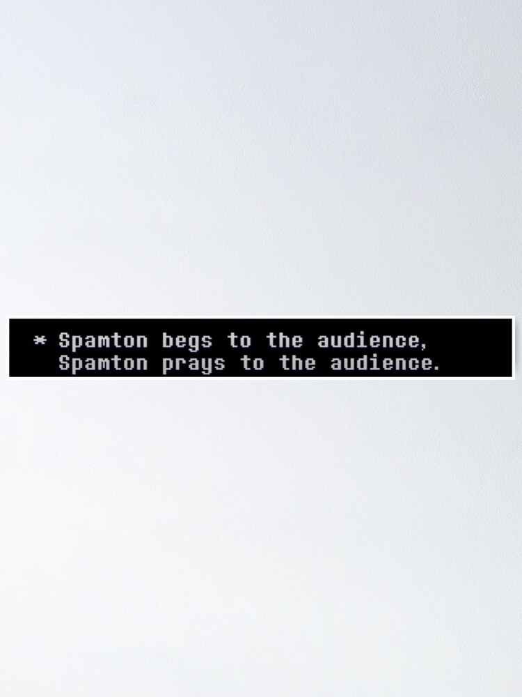 "Spamton quote - Spamton begs to the audience, Spamton prays to the ...