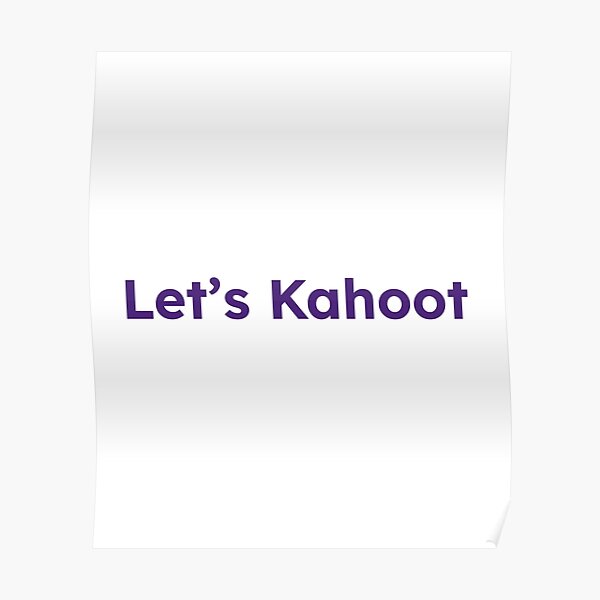 "Let's Kahoot Trending Design for You" Poster by Taimoor-Ali | Redbubble