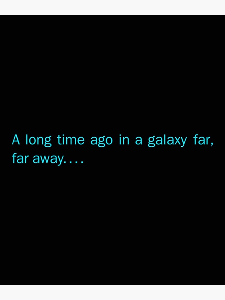 "A Long Time Ago In A Galaxy Far Far Away" Poster for Sale by QuocChien ...
