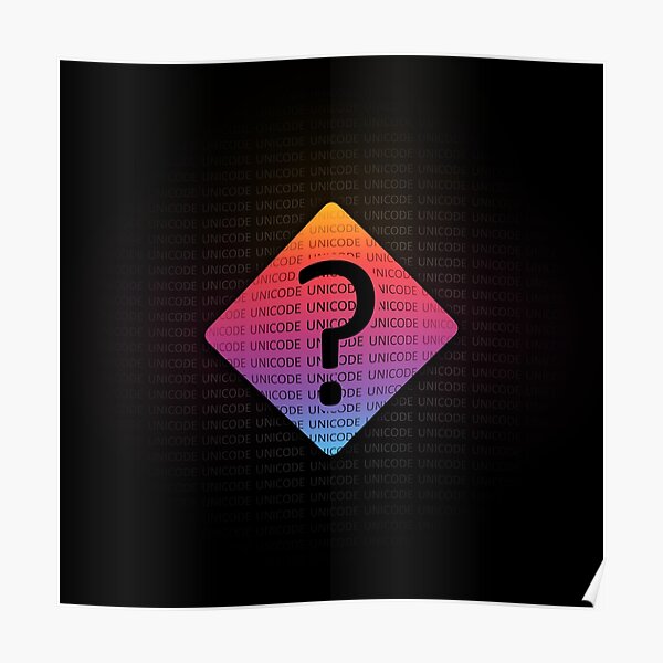 "I Unicode - Love Question mark missing" Poster for Sale by Gummyheart ...
