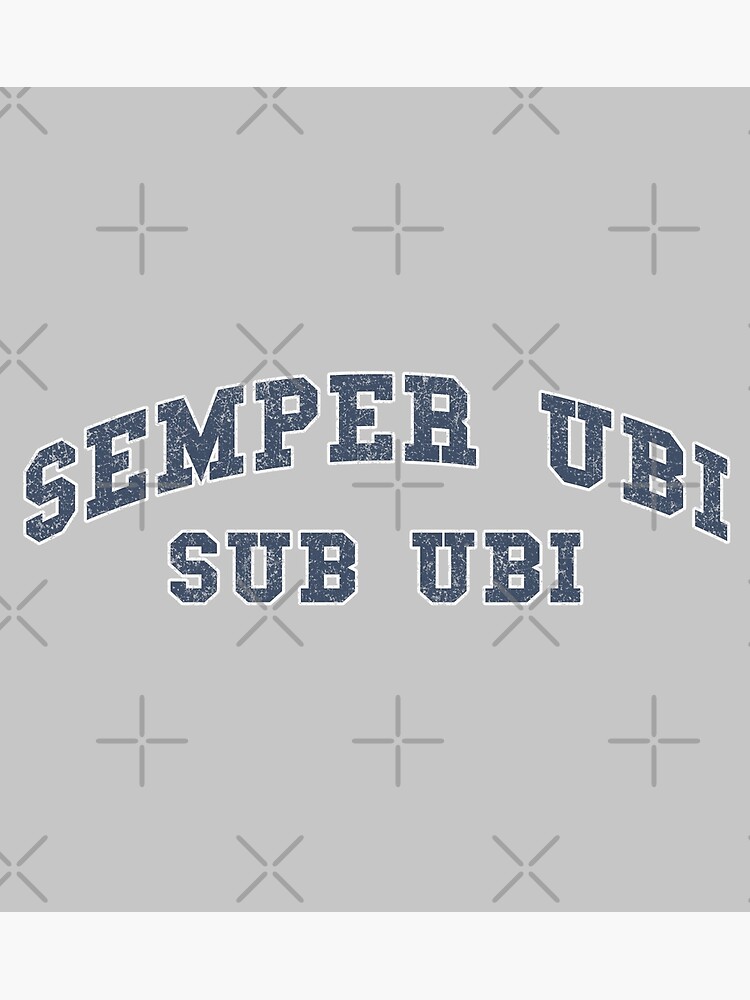 "Semper Ubi Sub Ubi distressed" Poster for Sale by PaletteDesigns ...