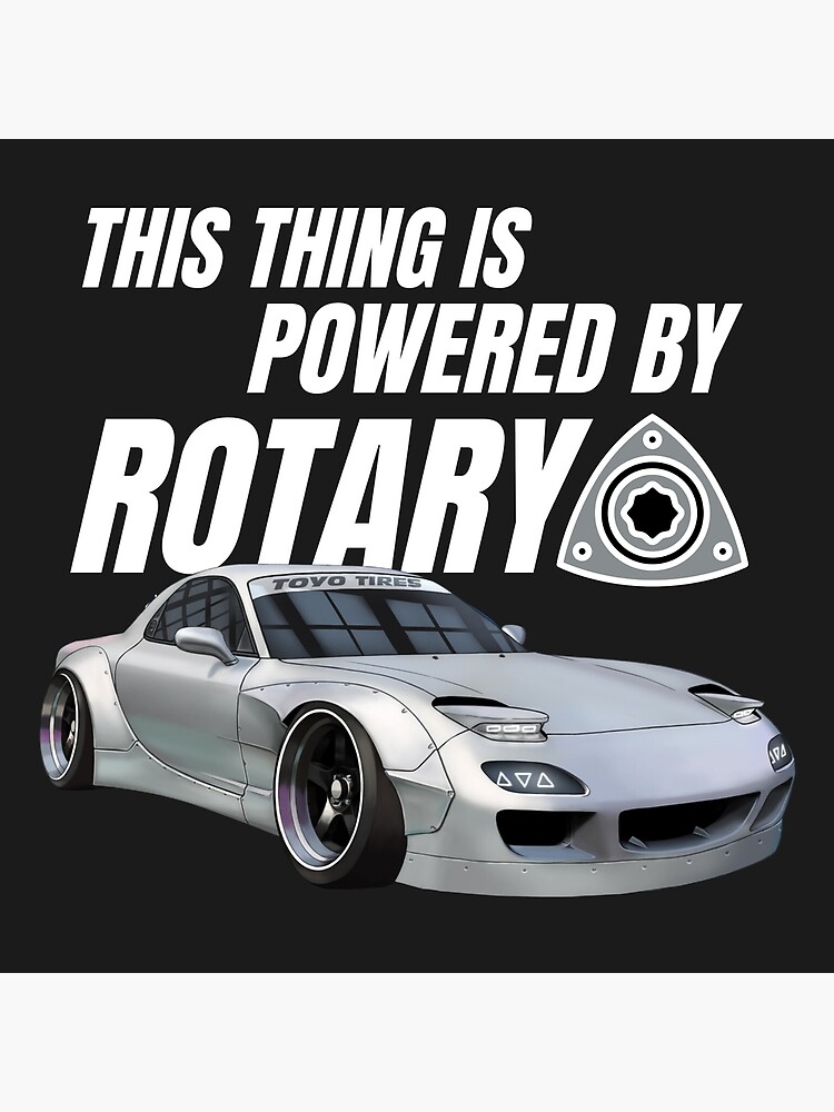 "This thing is powered by Rotary { FD RX7 } " Art Print for Sale by ...