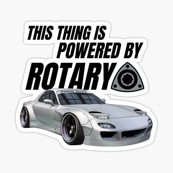 "This thing is powered by Rotary { FD RX7 } " Sticker for Sale by ...