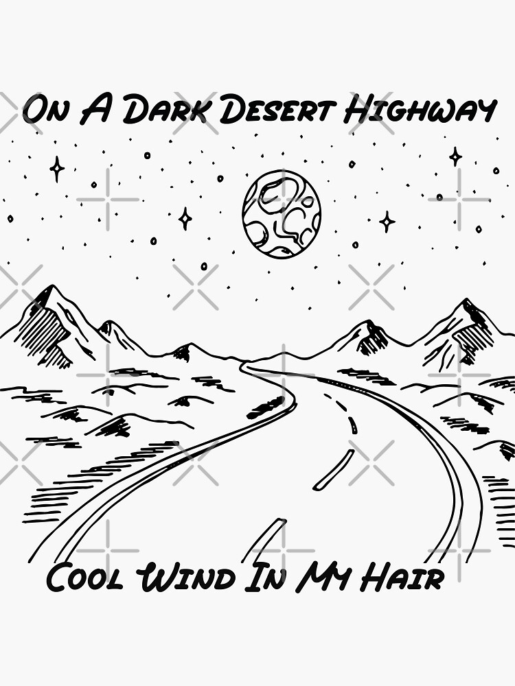 "On A Dark Desert Highway Cool Wind In My Hair" Sticker for Sale by ...