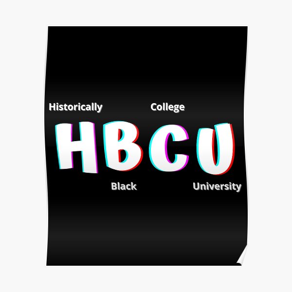 "Historically Black College University Student HBCU" Poster for Sale by ...