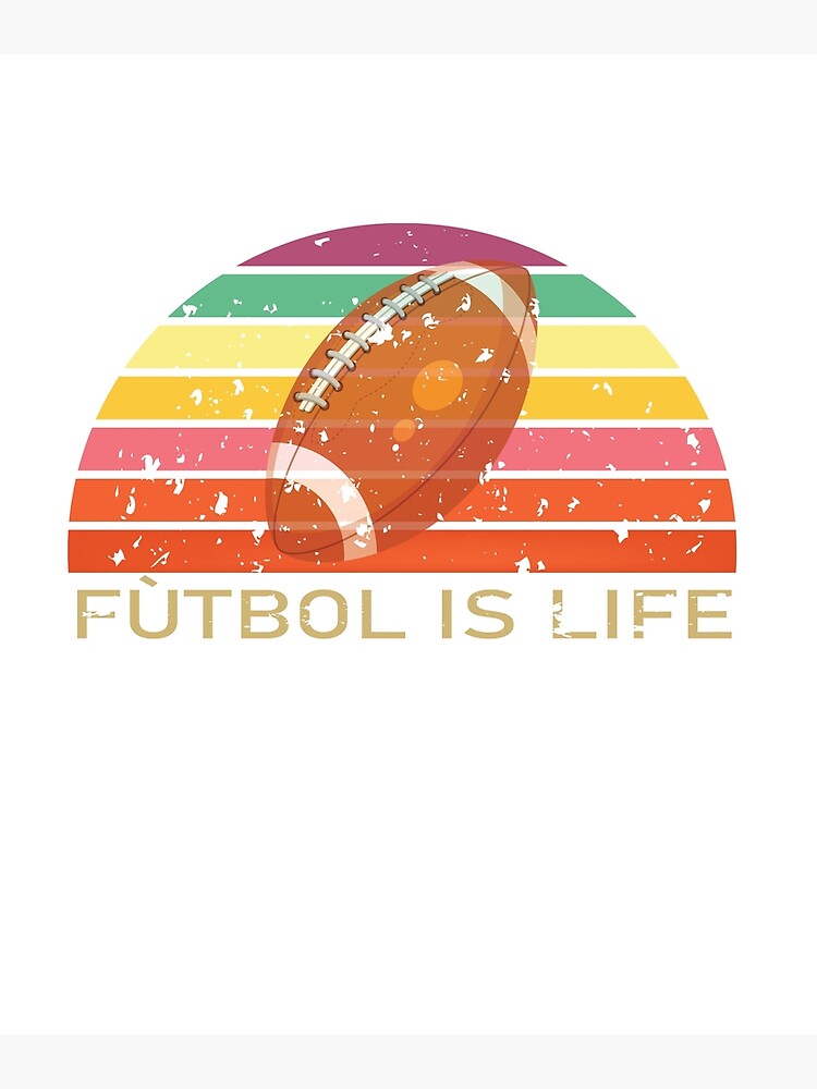 "futbol is life..." Poster by dsn89 | Redbubble