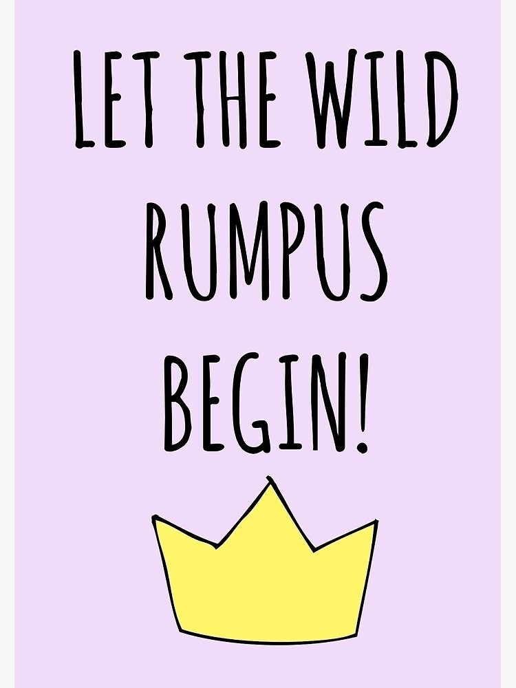 Let The Wild Rumpus Begin! Premium Matte Vertical Poster sold by ...