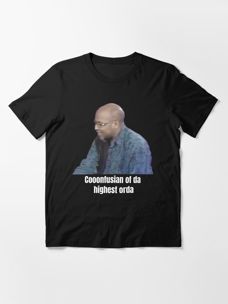 "Cooonfusian of da highest orda - uganda pasta sempa meme" T-shirt for ...