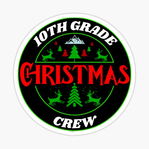 " 10th grade Christmas crew " Sticker for Sale by exr378 | Redbubble