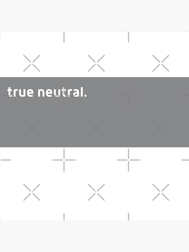 "True Neutral | Personality Alignment" Poster for Sale by gostudy ...