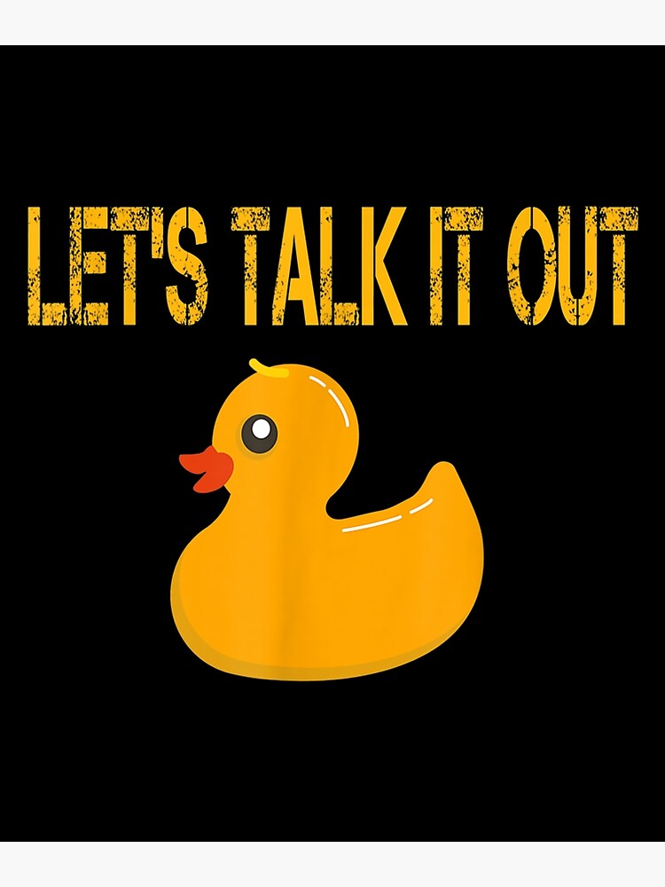 " Rubber Duck Debugger Lets Talk Out Programmer" Poster for Sale by ...