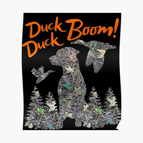 "Duck Duck Boom Camoufalge Duck Hunting Design for Duck Hunters" Poster ...