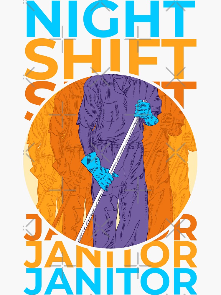 "Night Shift Janitor" Sticker for Sale by BalazsPakozdi | Redbubble