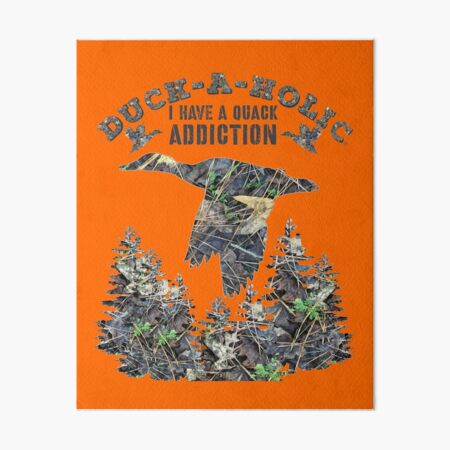 "Quack Addiction Camoufalge Duck Hunting Design for Duck Hunters" Art ...